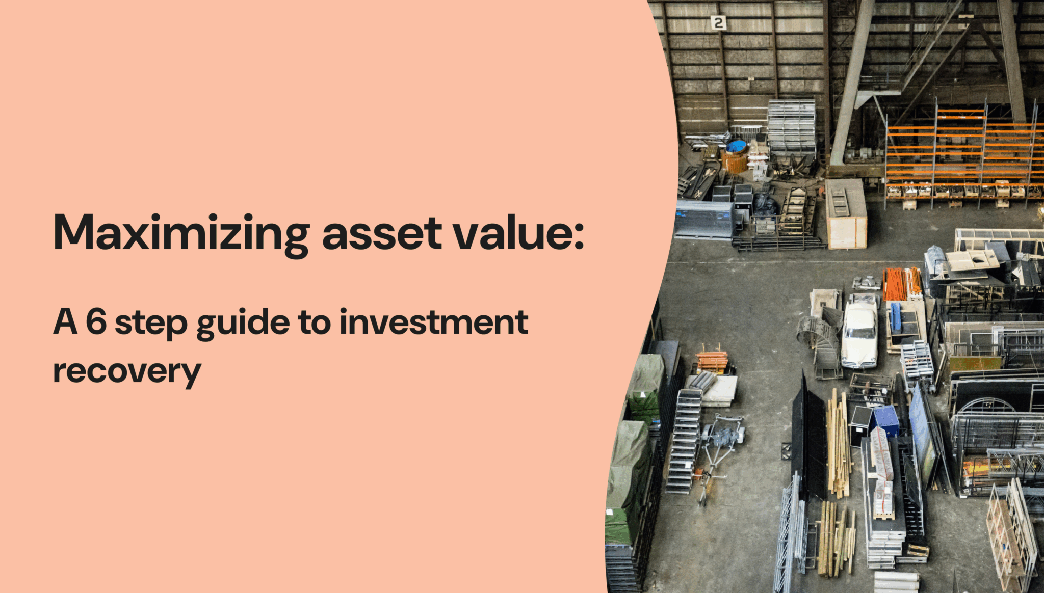Maximizing Asset Value: 6 Step Guide to Investment Recovery - IFMA ...