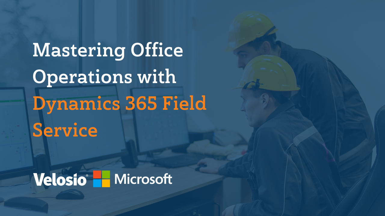 Mastering Office Operations with Dynamics 365 Field Service - IFMA ...